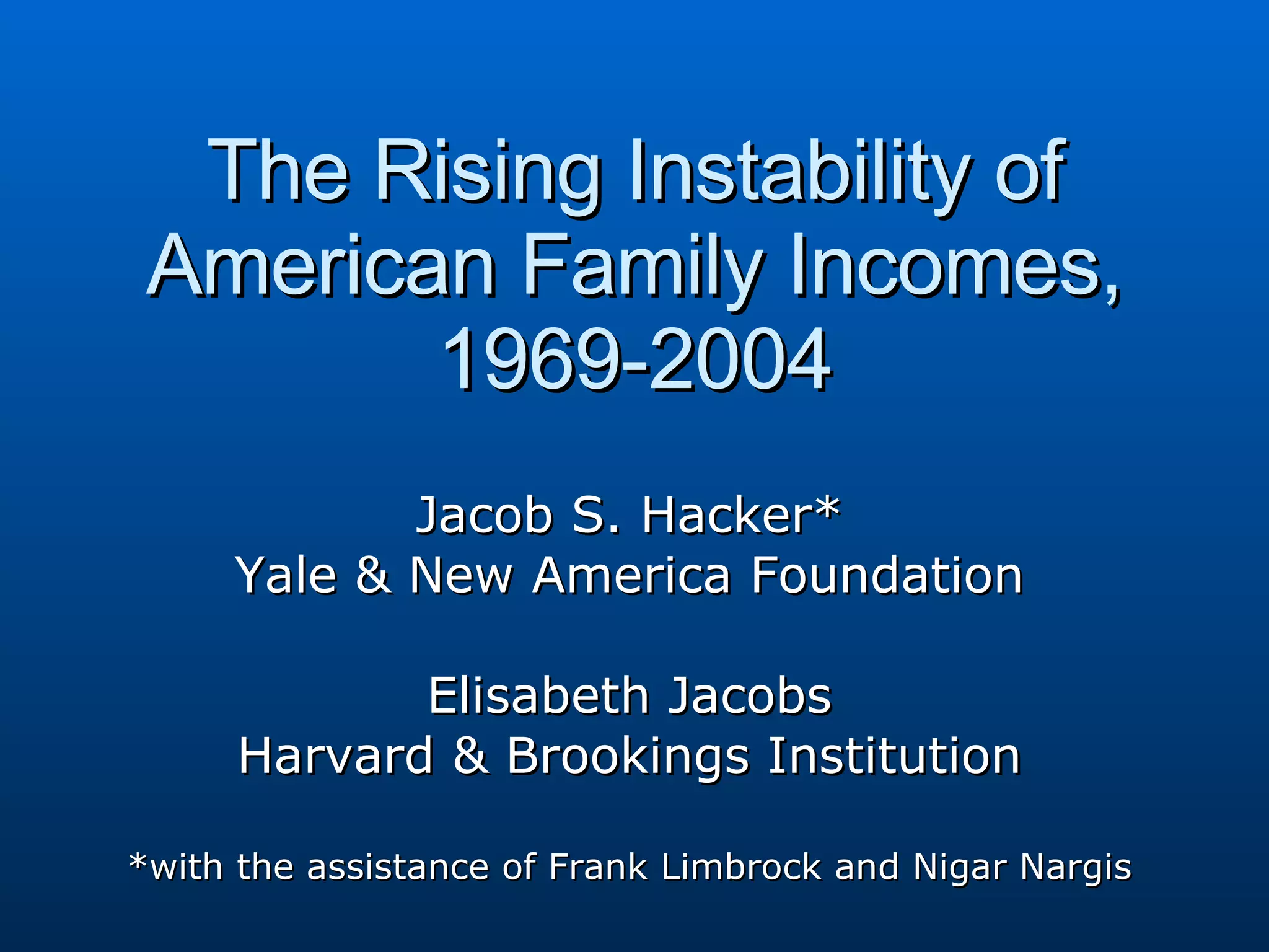 The Rising Instability of American Family Incomes, 1969-2004 | PPT