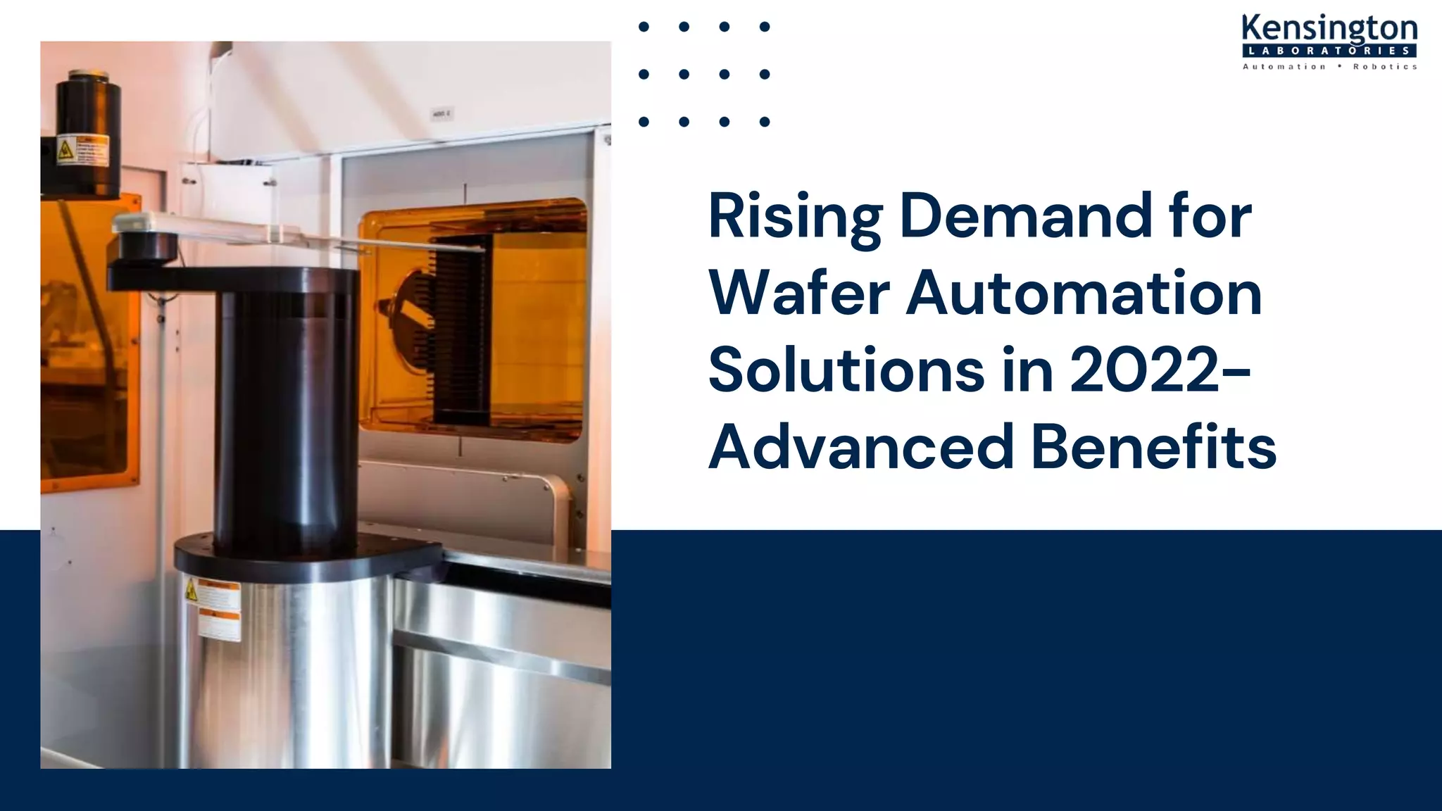 Rising demand for wafer automation solutions in 2022 advanced benefits ...
