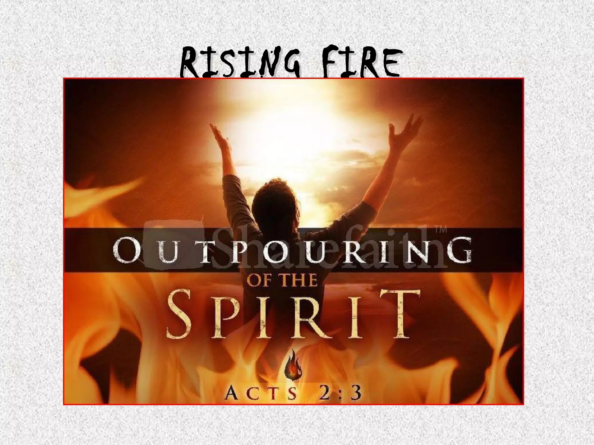 RISING FIRE ~ 10,000 REASONS | PPT