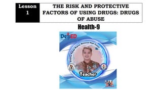 Risk and Protection on Drug Education -Health 9 | PPTX