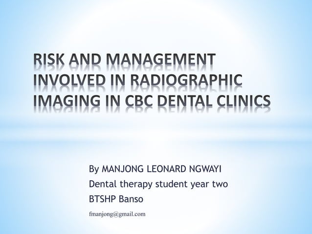 Risk and management involed in radiographic imaging in cbc dental ...