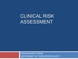 Clinical Risk Assesment - Dr Harshavardhan Patwal | PPTX