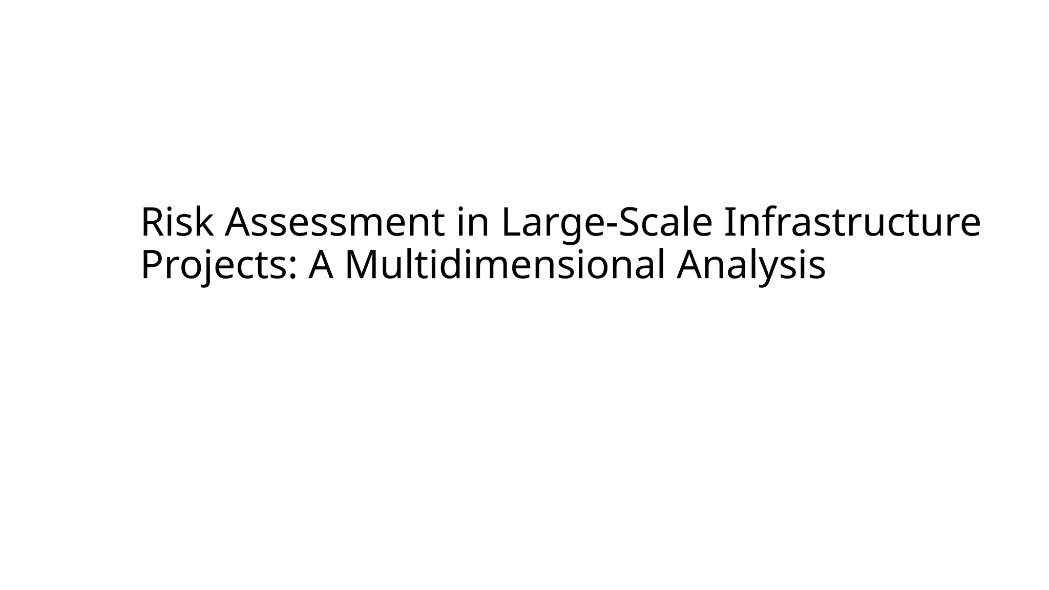Risk Assessment in Large-Scale Infrastructure Projects- A ...