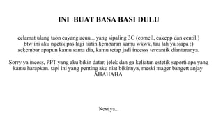 Ppt Ultah aku makasih yaaa aku sujauppt Untu | PPT