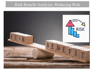Risk benefit analysis & Reducing Risk.ppt