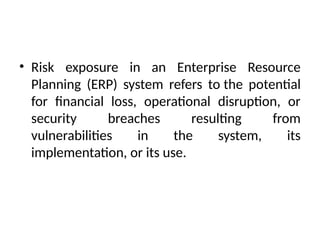 RISK EXPOSURE IN ERP SYSTEMS IN CYBER SECURITY.pptx