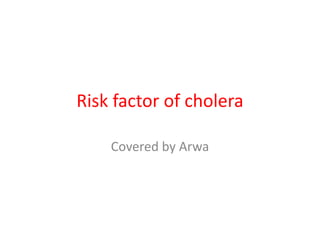 Risk factor of cholera | PPTX | Diseases and Conditions | Medical Health