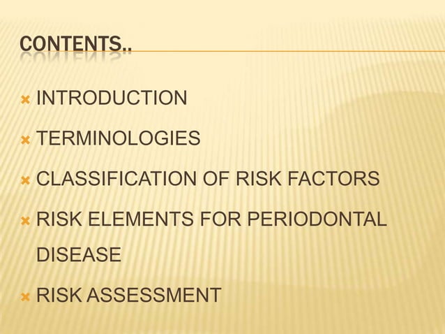 Risk factors and risk assessment of periodontal disease.