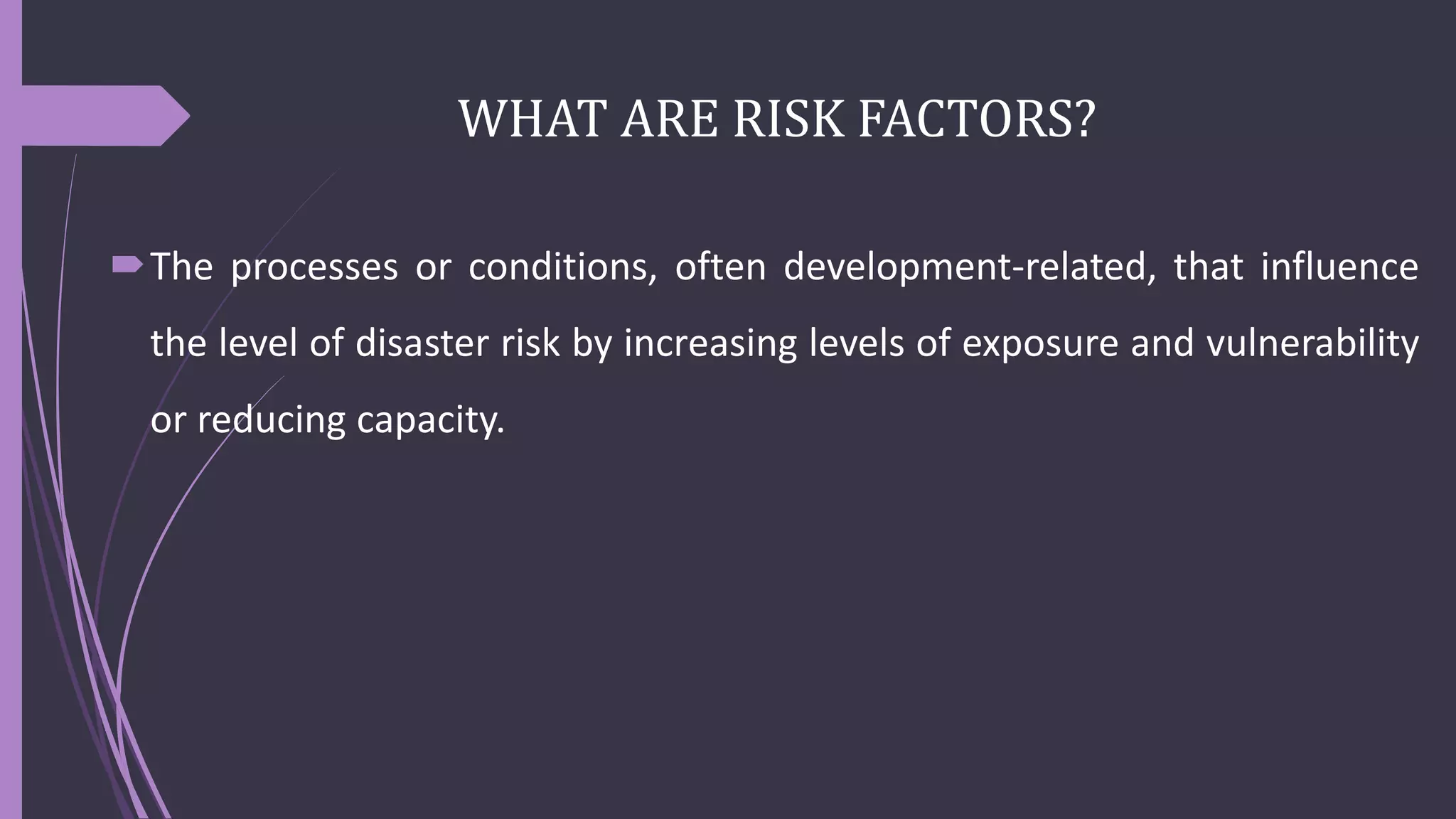 RISK FACTORS UNDERLYING DISASTERS Lesson 2.pptx