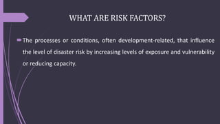 RISK FACTORS UNDERLYING DISASTERS Lesson 2.pptx