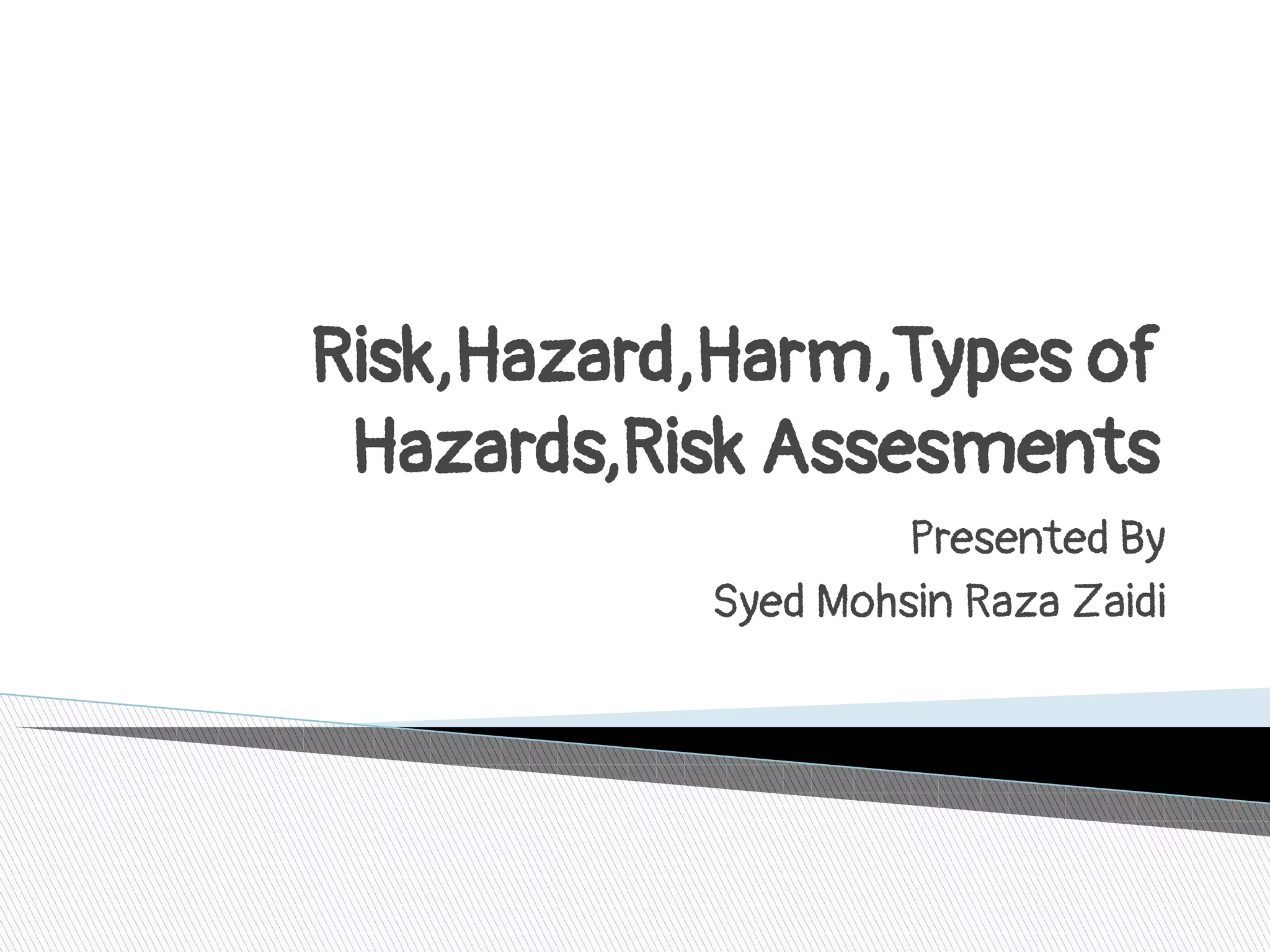 Risk,hazard,harm,types of hazards,risk assesments | PDF