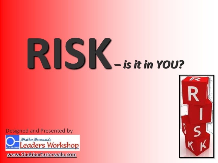 Risk Is It In You