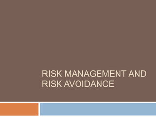 Risk management and risk avoidance | PPTX | Information and Network Security | Computing