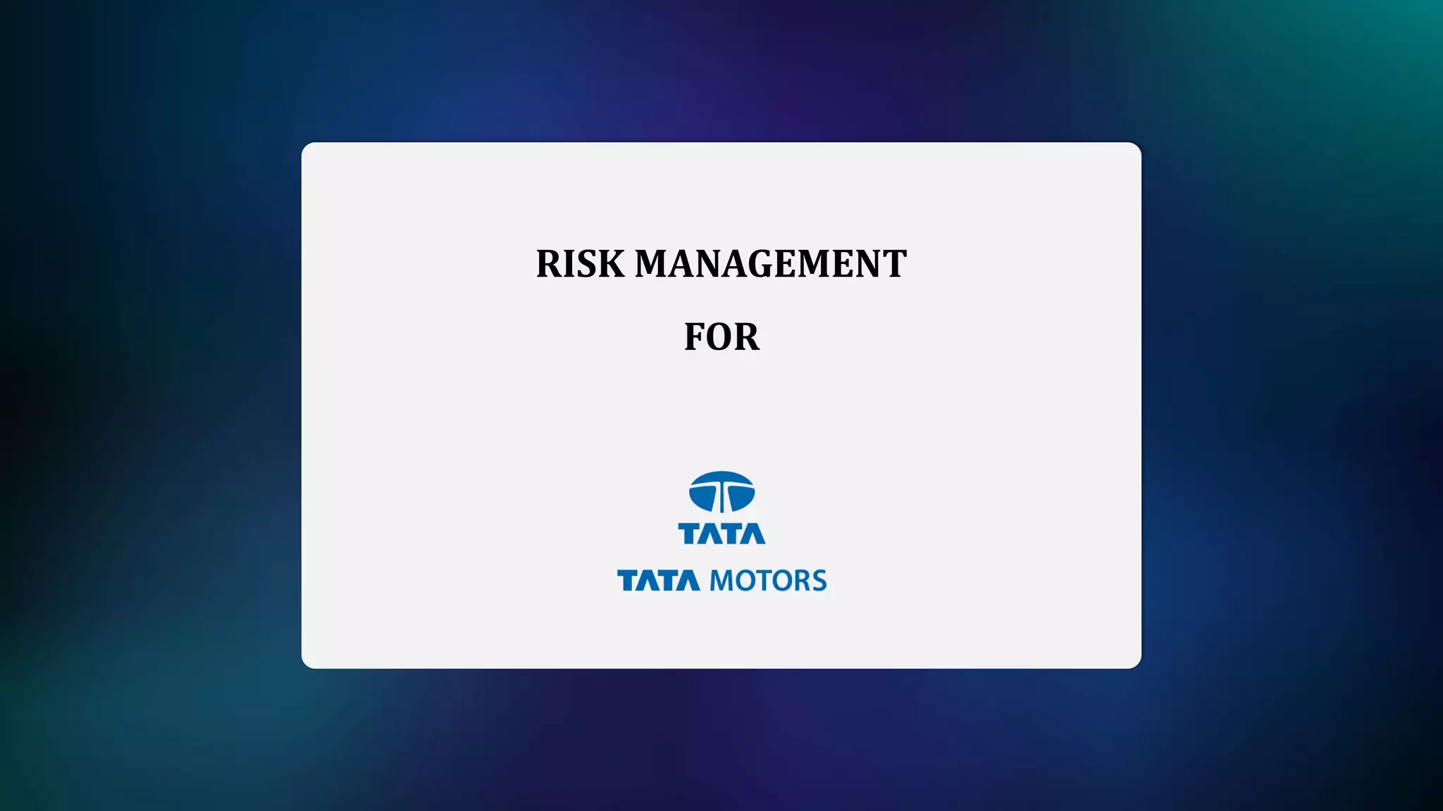 Risk Management for Tata Motors | PPTX