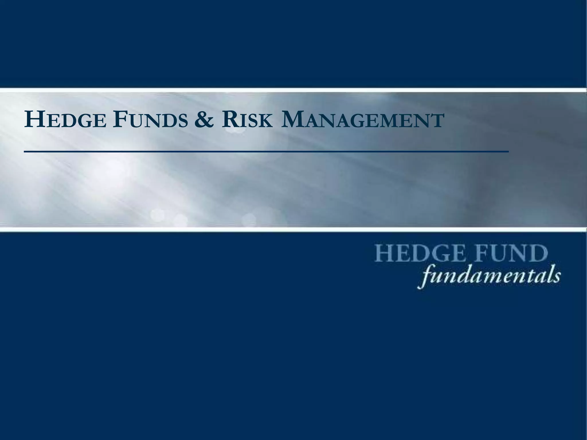 RISK MANAGEMENT IN HEDGE FUNDS.pptx