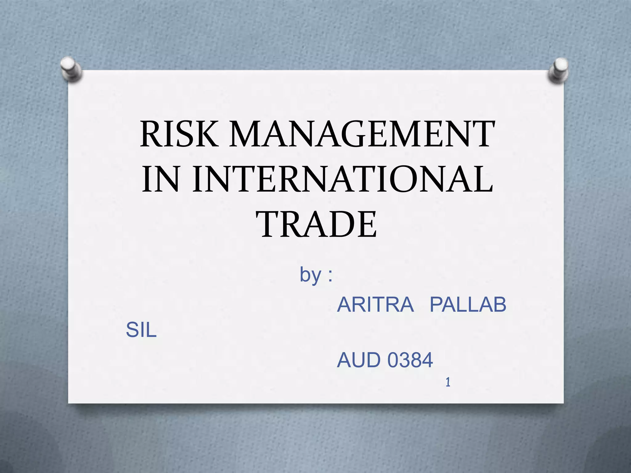 Risk management in international trade ppt | PPTX