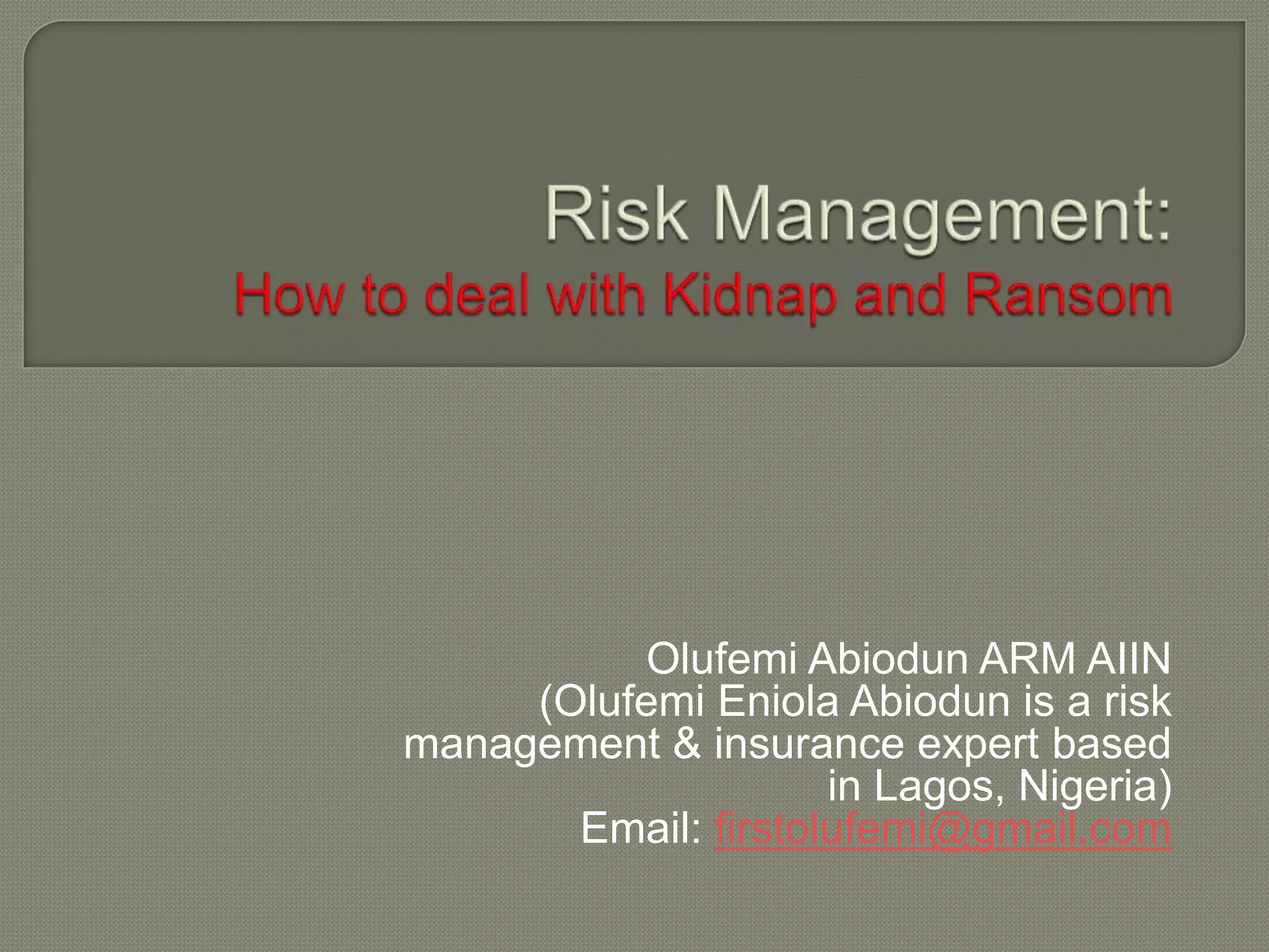 Risk management kidnap and ransom slide share.doc