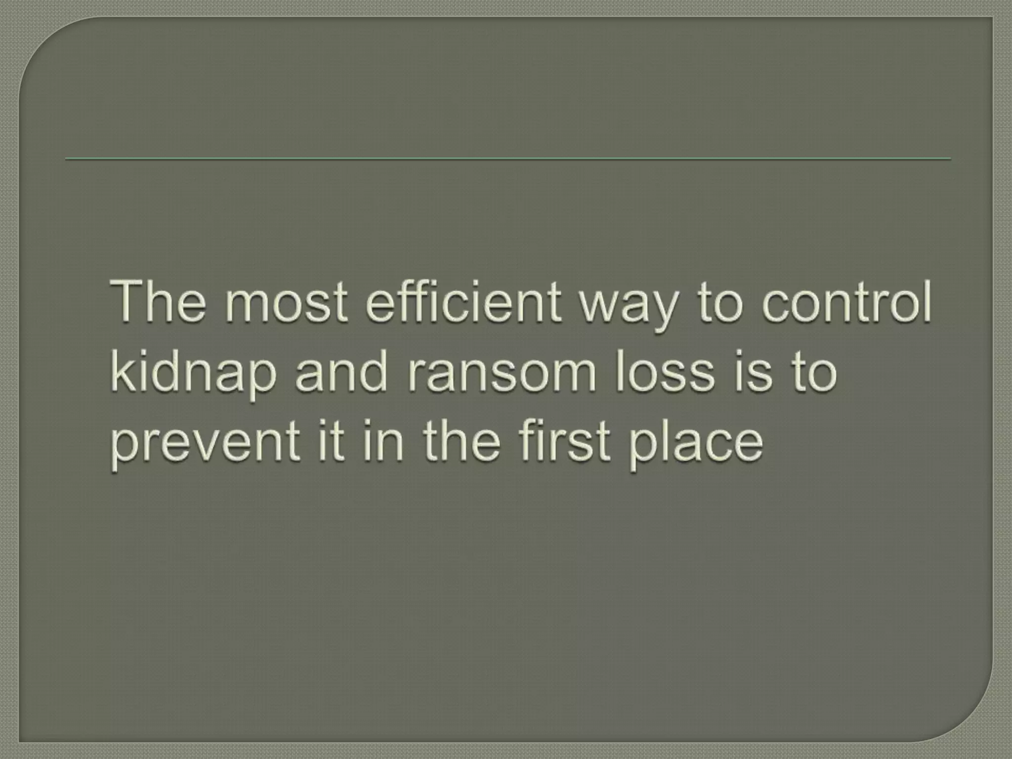 Risk management kidnap and ransom slide share.doc