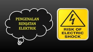 Renjatan Elektrik (Risk of elekctrik).pptx | PPTX