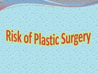 Risk Of Plastic Surgery | PPSX | Cosmetic Medical Services | Medical Health
