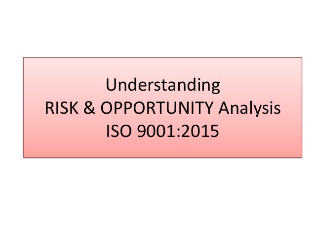 Risk opportunity analysis ISO 9001:2015 Risk opportunity analysis ISO 9001:2015