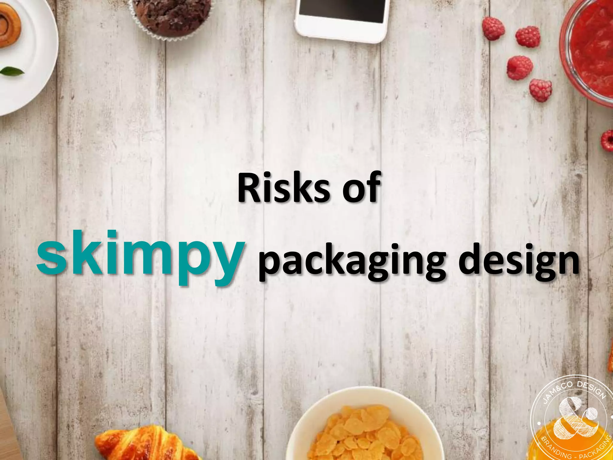 Risks of skimpy packaging design | PPTX