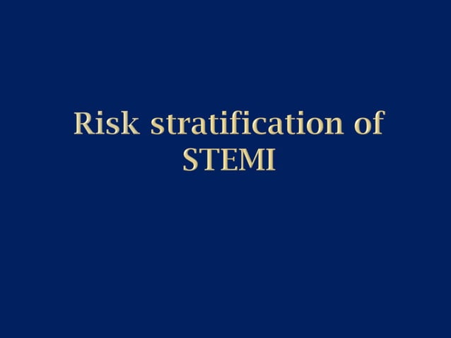 Risk stratification and medical management of stemi | PPT