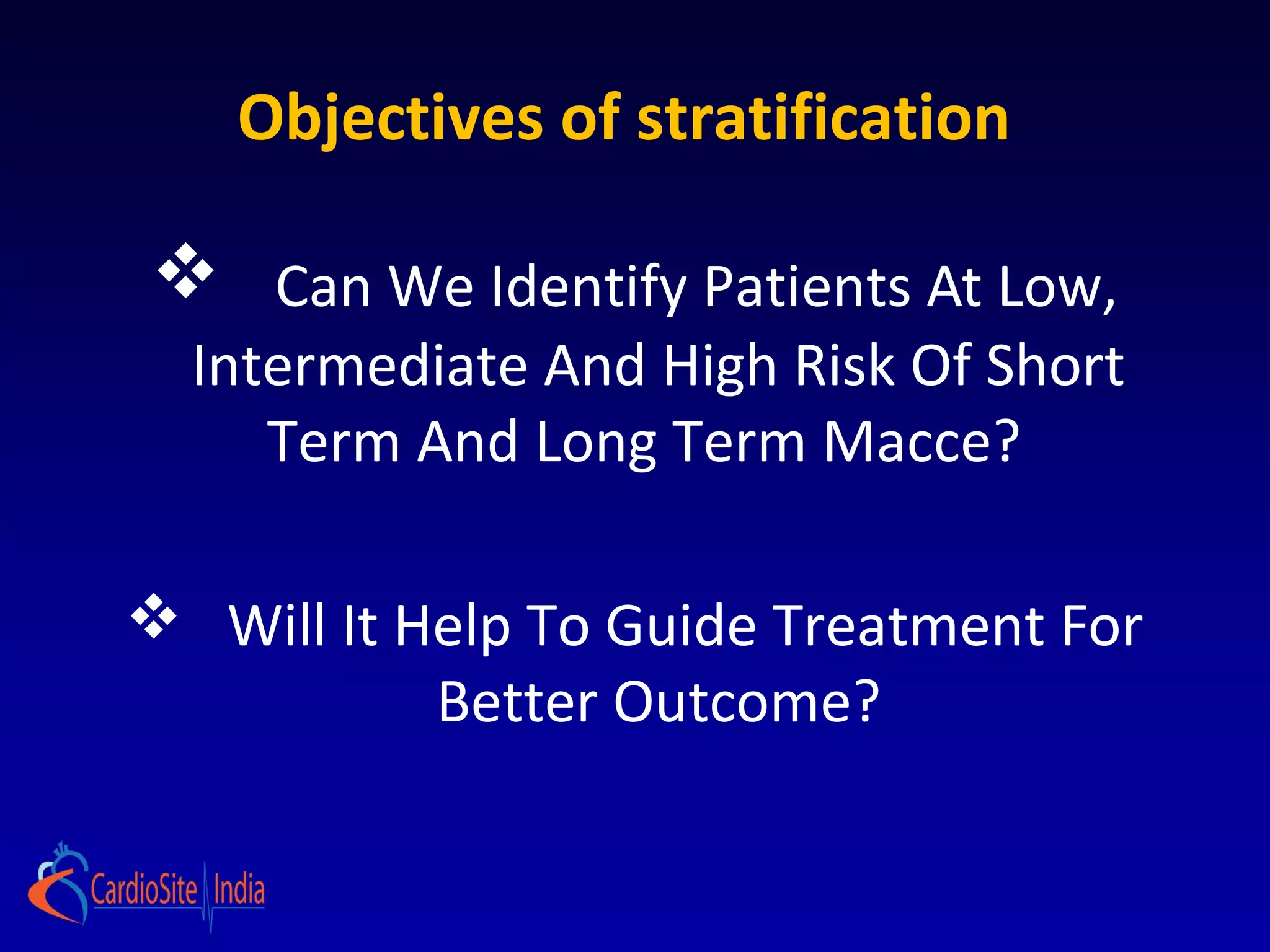 Risk stratification in UA and NSTEMI: Why and How? | PPT