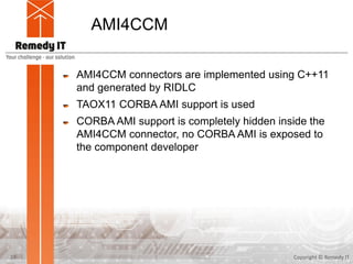 AXCIOMA, the internals, the component framework for distributed, real-time, and embedded systems ...
