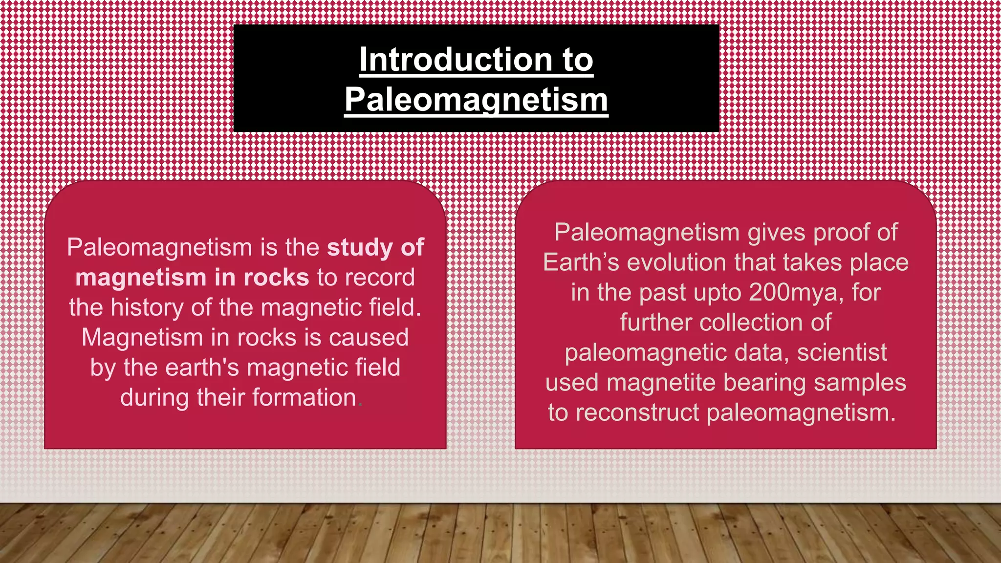 Paleomagnetism, polar wondering and reversal of Earth's Magnetic field | PPTX