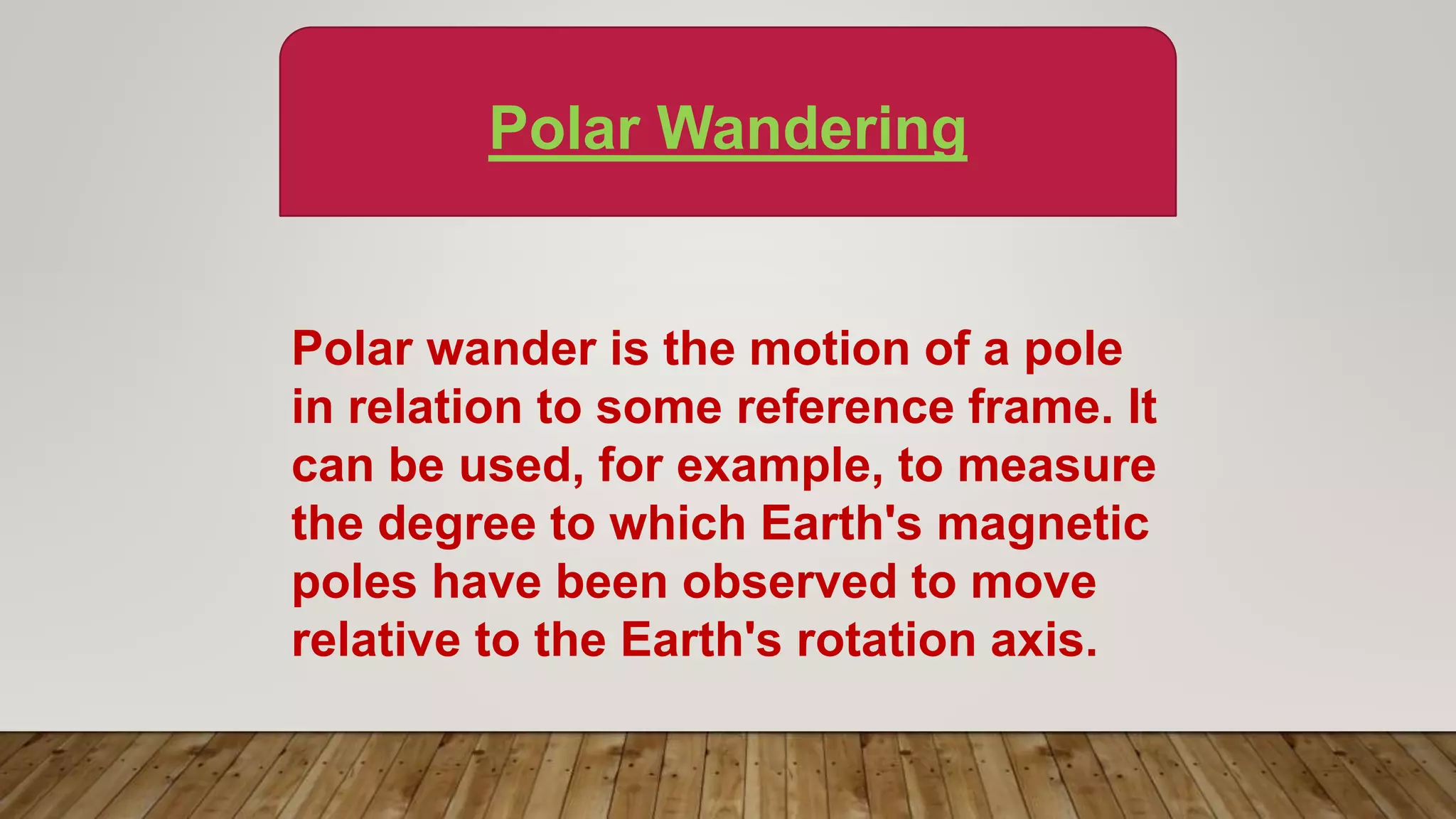 Paleomagnetism, polar wondering and reversal of Earth's Magnetic field ...