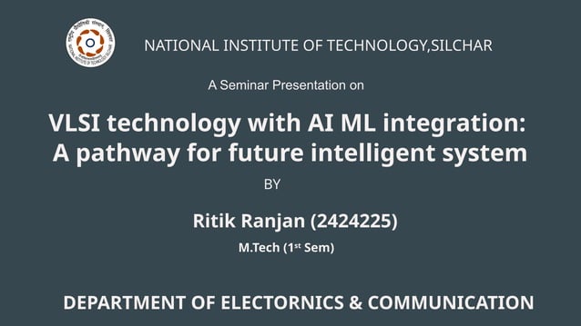 A Seminar Presentataion on VLSI Technology with AI/ML Integration: A ...