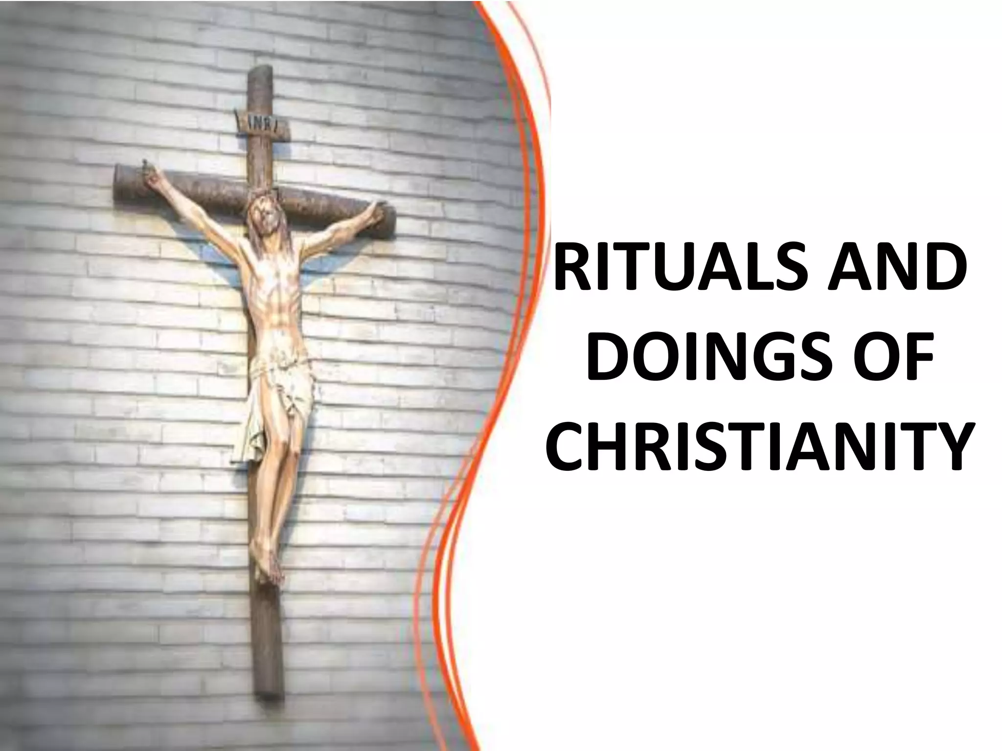 RITUALS AND DOINGS OF CHRISTIANITY 2.pptx