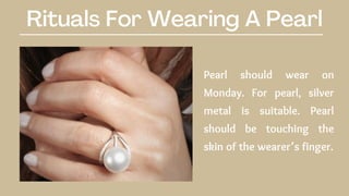 Rituals of wearing pearl gemstone | PPT