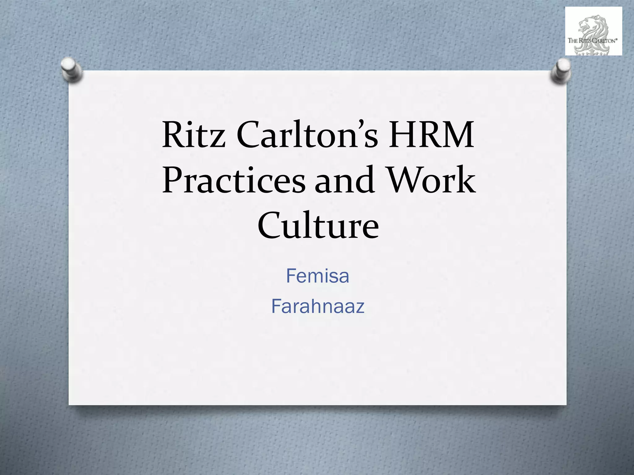 Ritz carlton’s hrm practices and work culture | PPTX