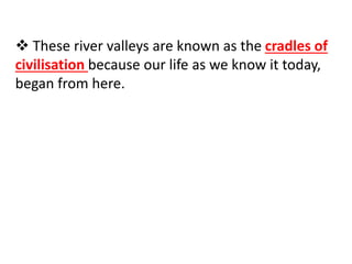 The Stone Age | River Valley Civilisation | PPTX