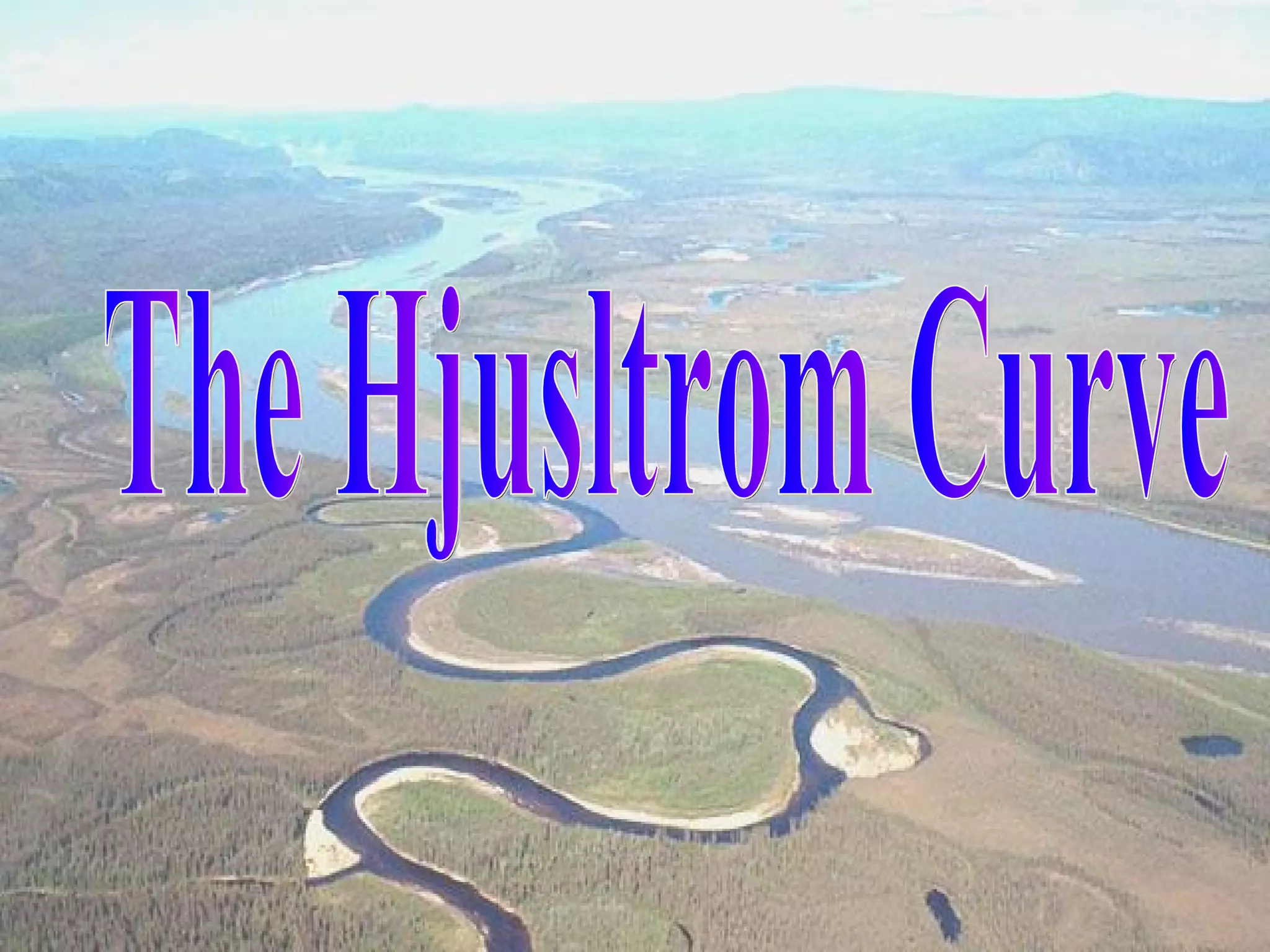 River Transportation and the Hjulstrom Curve | PPT