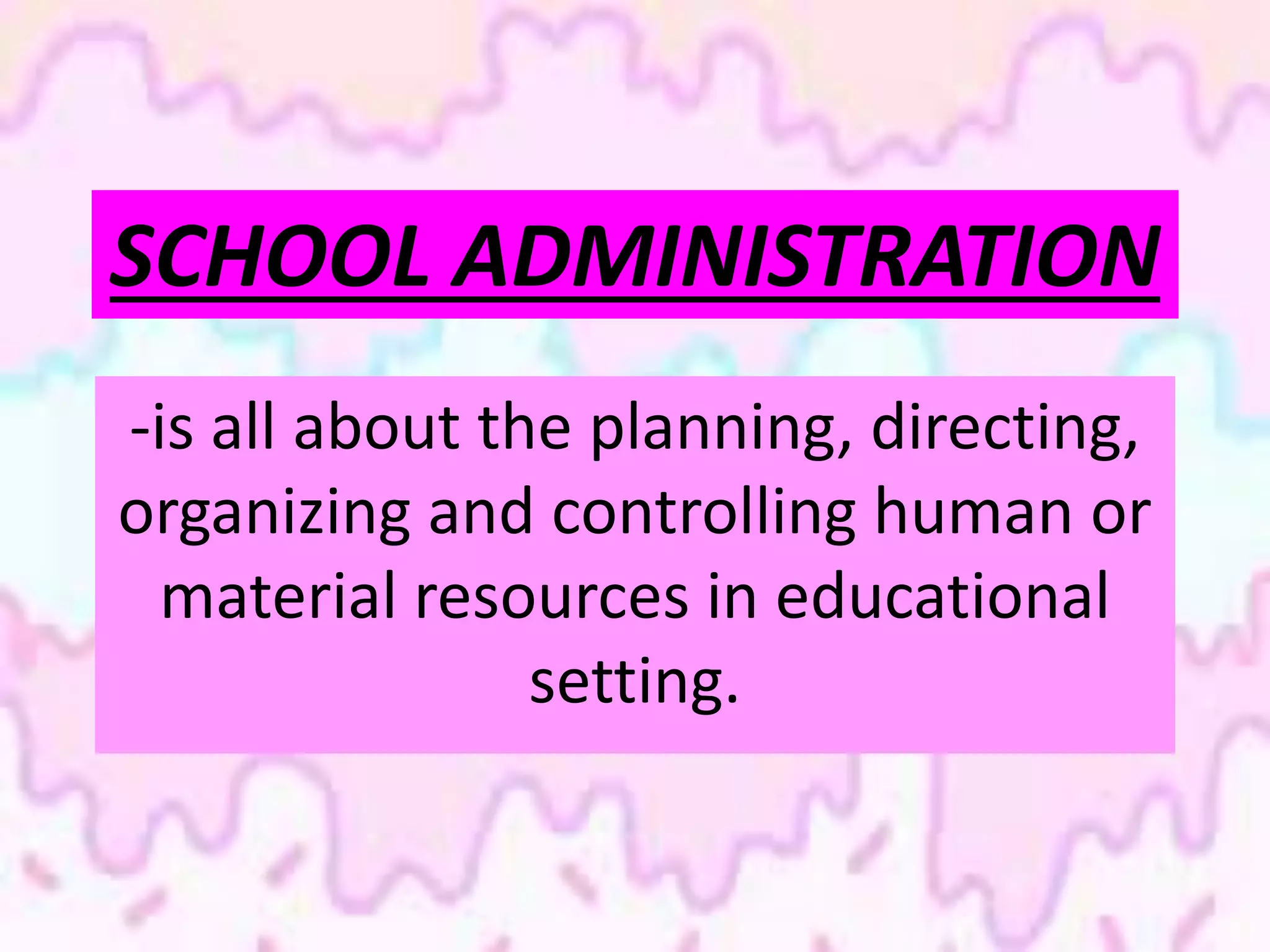 The Meaning and Scope of School Administration and Supervision | PPTX