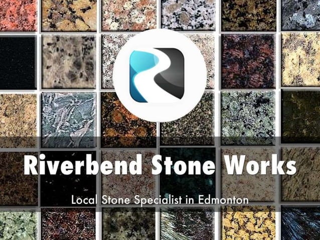 Riverbend Stone Works - Edmonton Granite Countertop Supplier | PPT