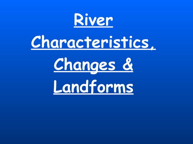 River Changes And Landforms | PPT