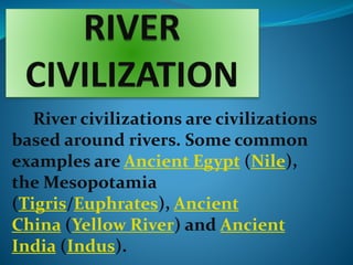 River civilization in Mesopotamia | PPTX