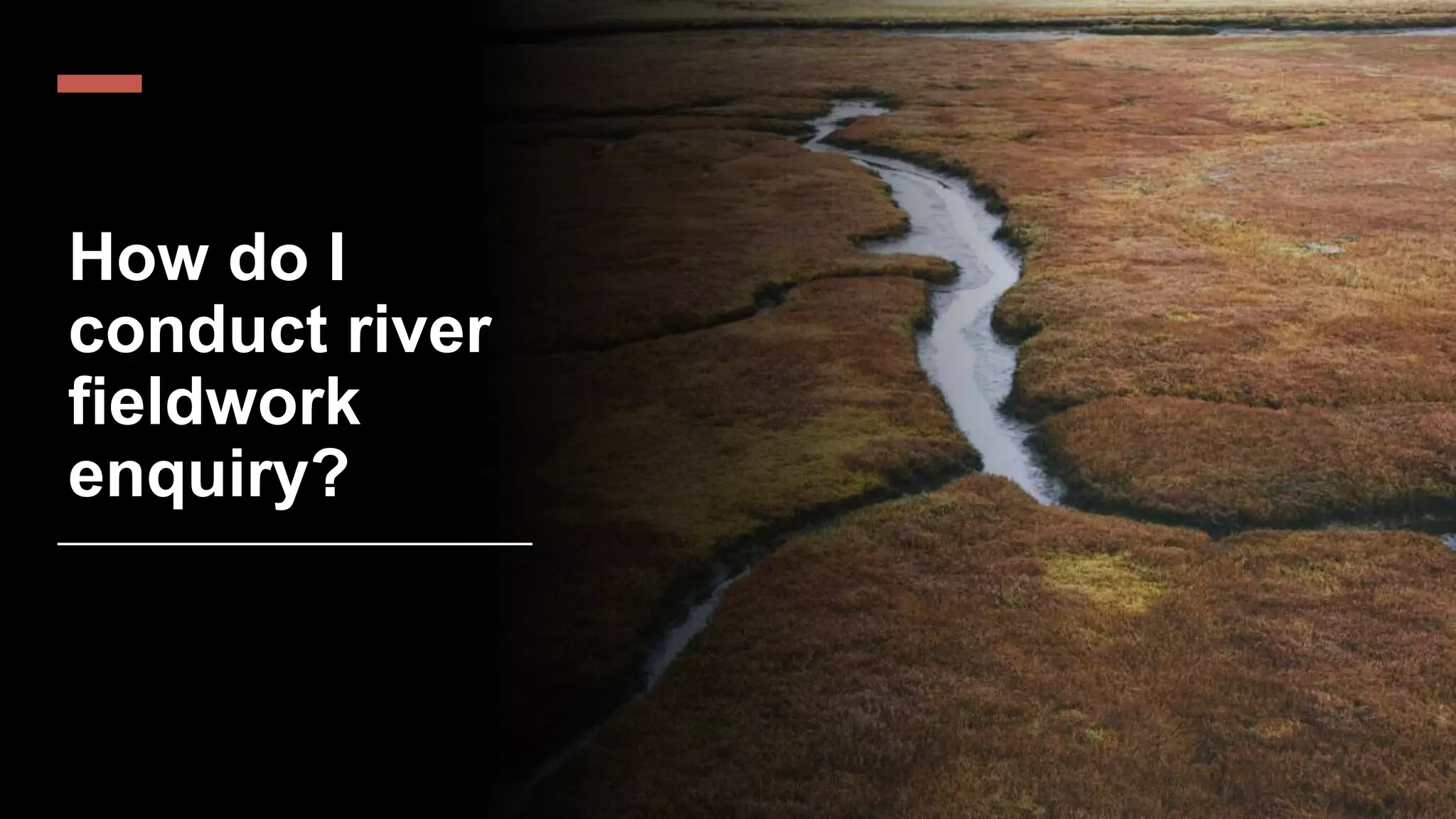 River fieldwork enquiry | PPTX