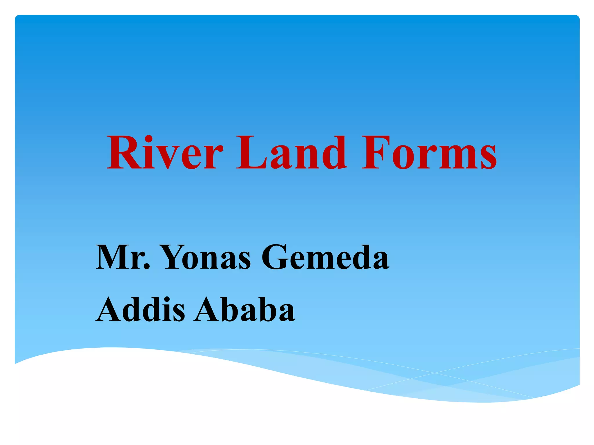 River land forms | PPT