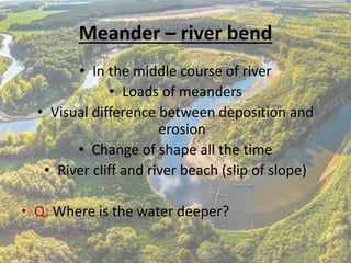 River landforms in middle and lower courses, meanders and oxbow lakes ...