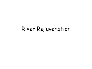 River Rejuvenation VLE | PPTX