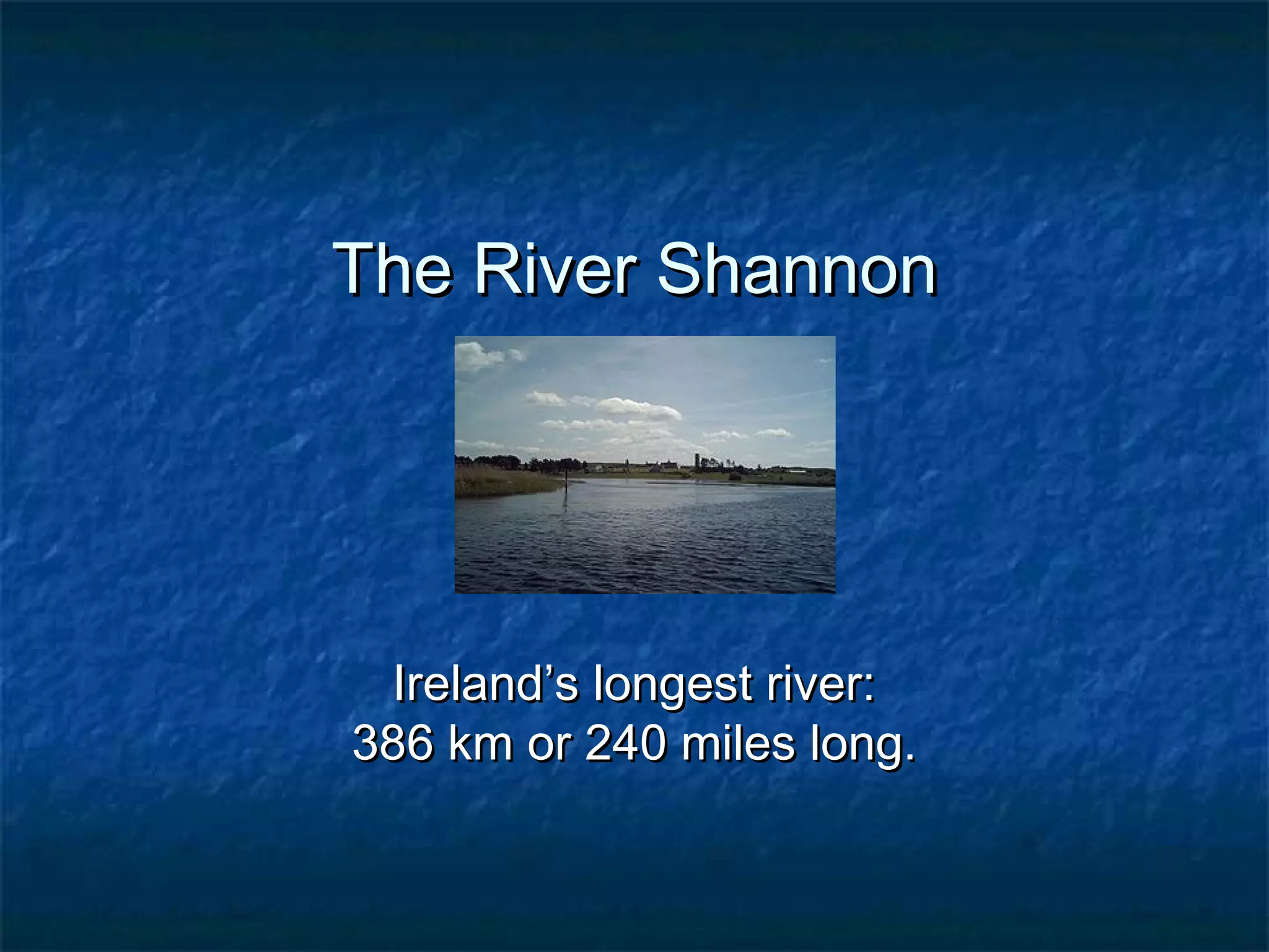 Ireland's Longest River: The Story of the River Shannon | PPT