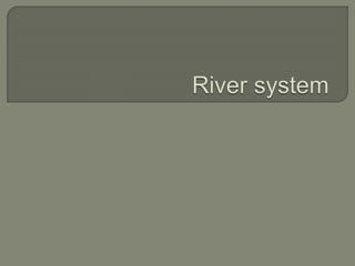 River system | PPTX