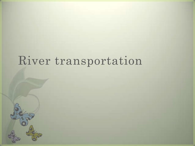 River transportation processes | PPTX