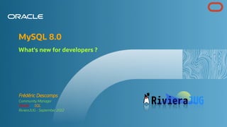 RivieraJUG - MySQL 8.0 - What's new for developers.pdf