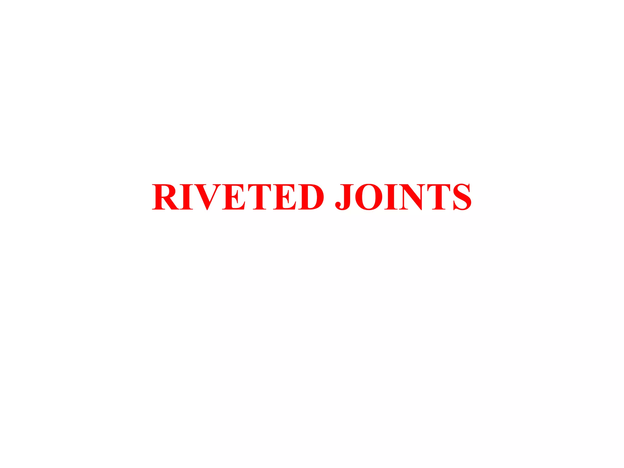 Riveted joints | PPTX